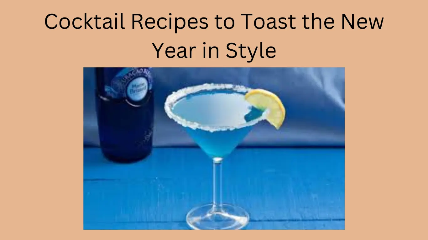 Recipes for New Year's Cocktails: A Styled Toast to 2024